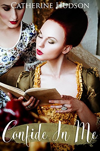 Confide In Me: An 18th Century Romance Novel - Kindle edition by Hudson ...