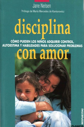 Disciplina Con Amor: Cómo Pueden Los Niños Adquirir Control, Autoestima ...
