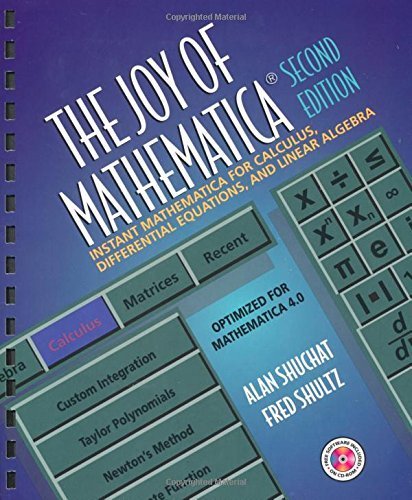 The Joy of Mathematica, Second Edition: Instant Mathematica for Calculus, Differential Equations ...