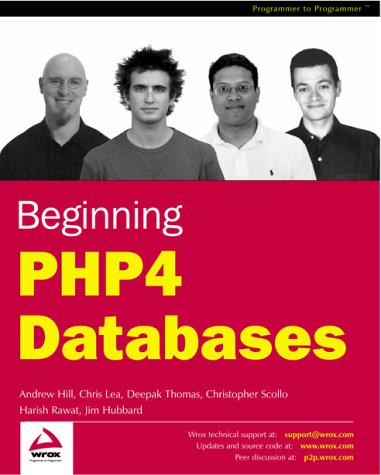 Beginning PHP4 Databases: Andrew Hill, Chris Lea, Christopher Scollo, Deepak Thomas, Harish ...