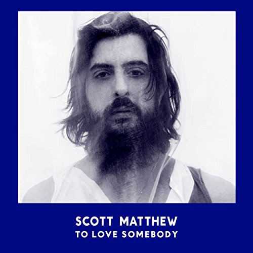 Amazon MusicでScott MatthewのTo Love Somebodyを再生する