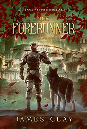 Amazon.com: The Forerunner: A GameLit Progression Fantasy eBook : Clay ...