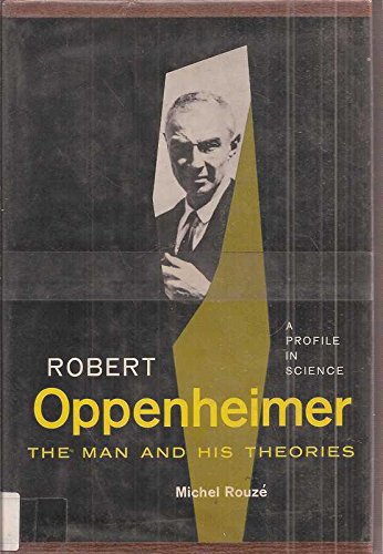 Robert Oppenheimer the Man and His Theories: Rouze, Michel: Amazon.com ...