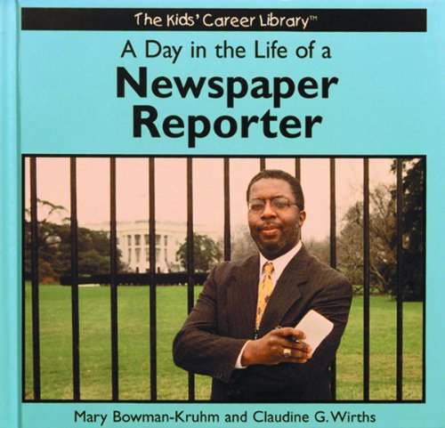 A Day in the Life of a Newspaper Reporter (The Kids' Career Library ...