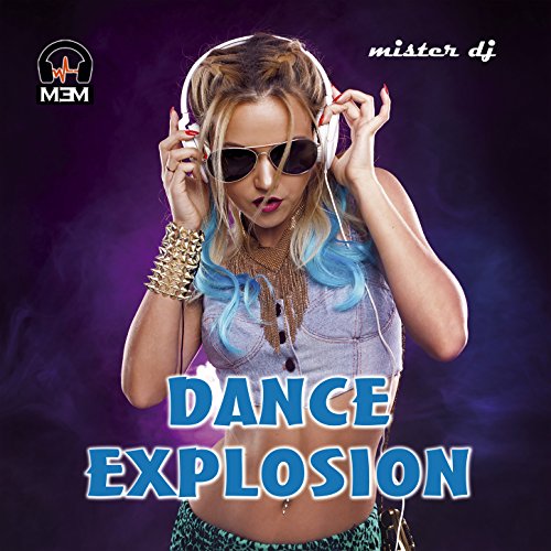 Amazon.com: Dance Explosion : Mister DJ: Digital Music