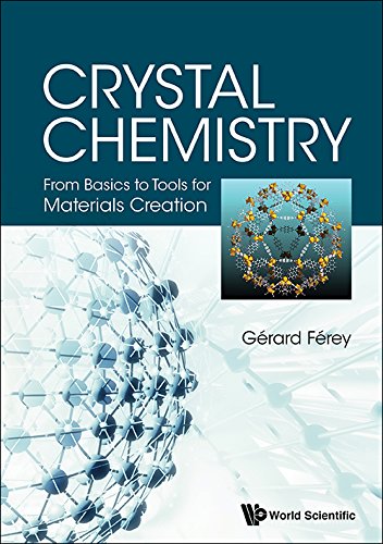 Crystal Chemistry: From Basics To Tools For Materials Creation , Gerard ...