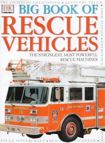 Big Book of Rescue Vehicles (DK Big Book of): Bingham, Caroline ...
