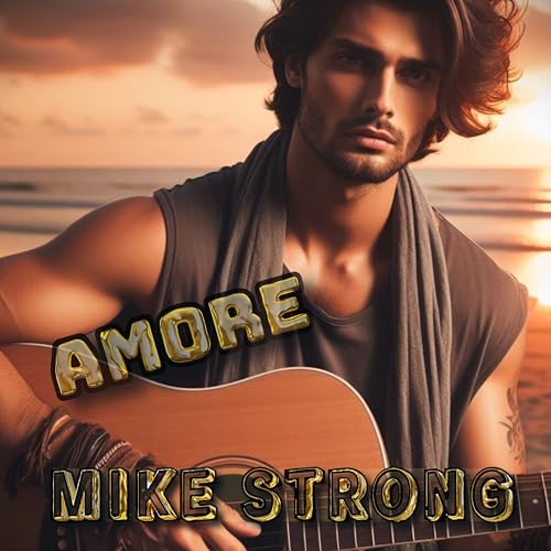 Amore von Mike Strong bei Amazon Music - Amazon.de