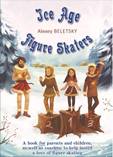 Amazon.com: Ice Age Figure Skaters: A book for parents and children, as ...