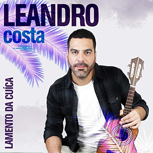 Écouter Lamento da Cuíca par Leandro Costa sur Amazon Music Unlimited