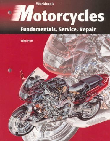 Motorcycles: Fundamentals, Service, Repair (Workbook) Workbook Edition ...