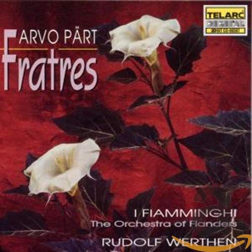 Arvo Part, Rudolf Werthen, Flanders Fiamminghi Orchestra, Peter Manning ...