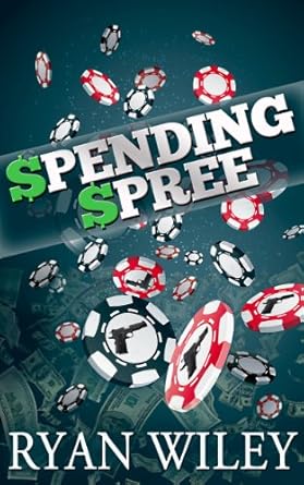 Spending Spree - Kindle edition by Wiley, Ryan. Mystery, Thriller ...