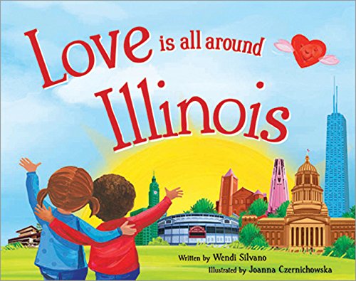 Love Is All Around Illinois: Silvano, Wendi, Czernichowska, Joanna ...