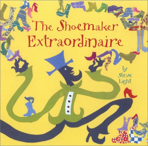 The Shoemaker Extraordinaire: Steve Light: 9780810942363: Amazon.com: Books
