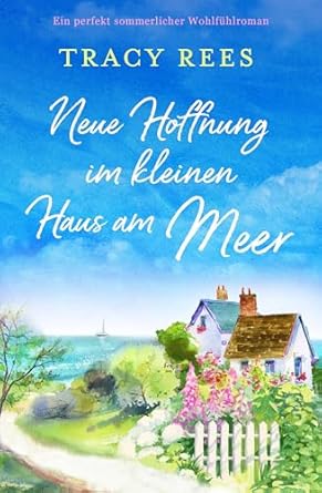 Amazon.com: Neue Hoffnung im kleinen Haus am Meer: Ein perfekt ...