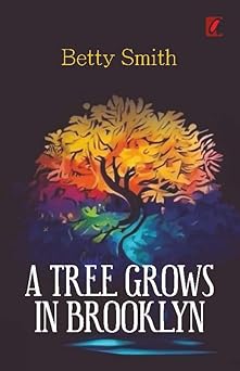A TREE GROWS IN BROOKLYN - Kindle edition by Betty Smith. Literature ...