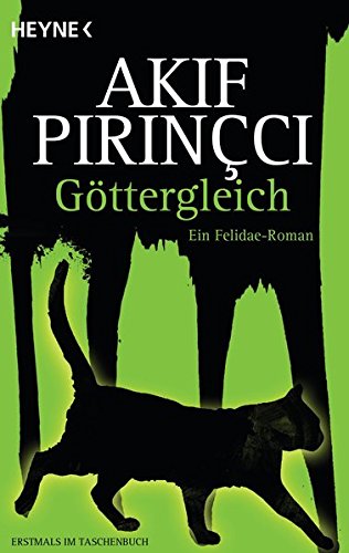 Göttergleich: Ein Felidae-Roman : Pirinçci, Akif: Amazon.co.uk: Books