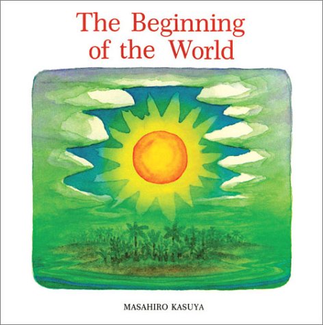 The Beginning of the World: Kasuya, Masahiro: Amazon.com: Books