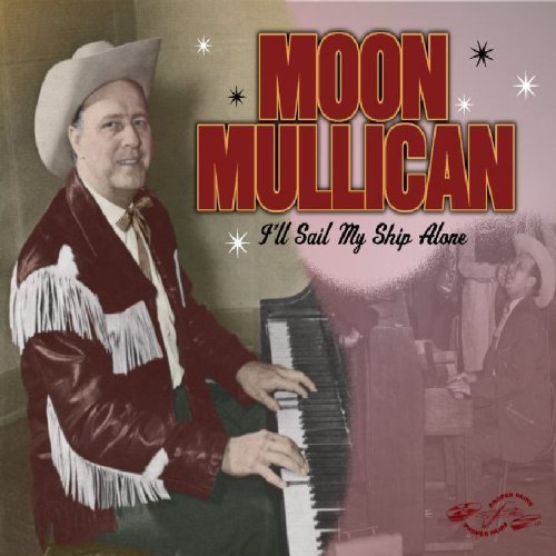 I'll Sail My Ship Alone: 2cd Set by Moon Mullican (2002-08-20) - Amazon ...