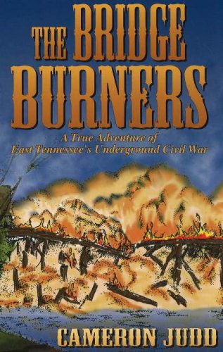Amazon | Bridge Burners: A True Adventure of East Tennessee Underground ...