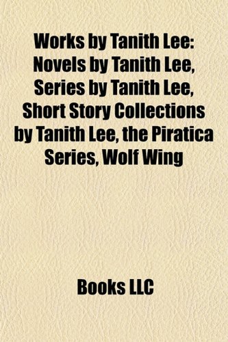 Works by Tanith Lee (Study Guide): Novels by Tanith Lee, Series by ...