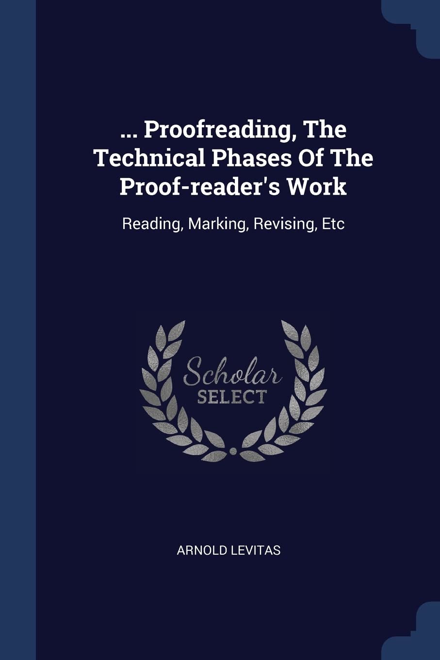 Proofreading, The Technical Phases Of The Proof-reader's Work: Reading ...