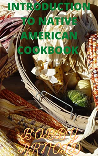 Amazon.com: Introduction to Native American Cookbook: All you need to ...