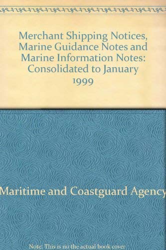 Consolidated to January 1999 (Merchant Shipping Notices, Marine ...