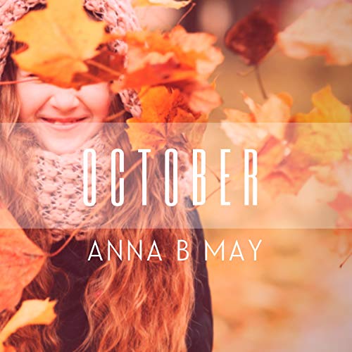 October by Anna B May on Amazon Music - Amazon.com