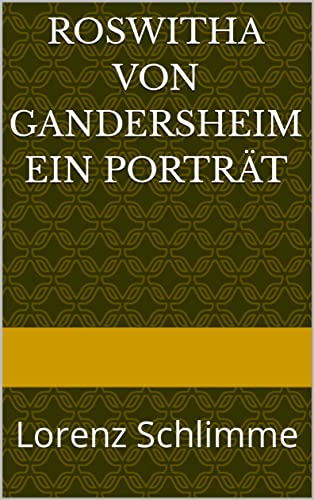 Roswitha von Gandersheim Ein Porträt : Lorenz Schlimme eBook : Schlimme ...