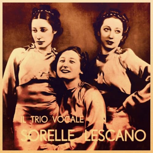 Amazon Music - Trio LescanoのIl Trio Vocale Sorelle Lescano - Amazon.co.jp