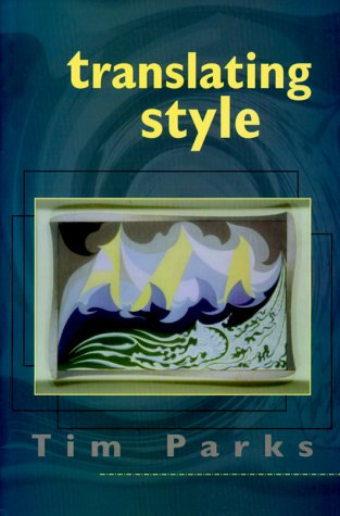 Translating Style: The English Modernists and Their Italian ...