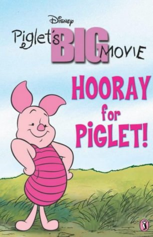 Hooray for Piglet! (Piglets Big Movie): Walt Disney Productions ...