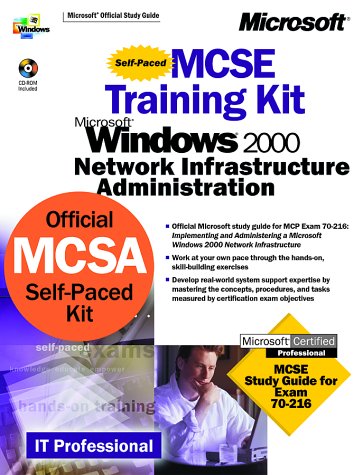 MCSE Training Kit, Microsoft Windows 2000 Network Infrastructure Administration (It-Training Kit ...