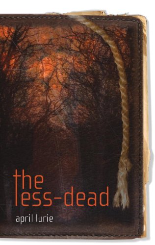 Amazon.com: The Less-Dead: 9780385736756: Lurie, April: Books