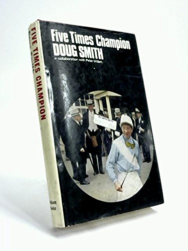 Five Times Champion: Amazon.co.uk: Smith Doug: Books