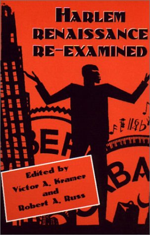 Harlem Renaissance Re-examined: A Revised and Expanded Edition: Robert ...