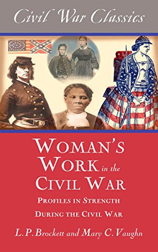 Amazon.com: Women's Work in the Civil War (Civil War Classics ...
