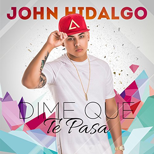 Amazon MusicでJohn HidalgoのDime Que Te Pasaを再生する