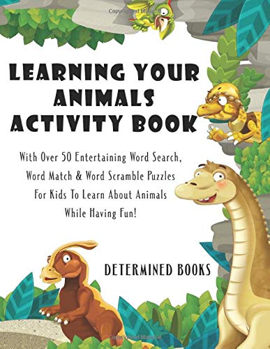 Learning Your Animals Activity Book: With Over 50 Entertaining Word ...