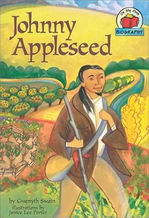 Johnny Appleseed (On My Own Biography): Swain, Gwenyth, Porter, Janice ...