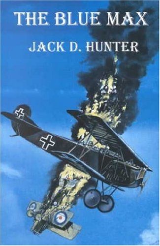 Amazon.com: The Blue Max: 9780735104563: Hunter, Jack D.: Books