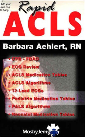 Rapid ACLS Pocket Guide, 1e: Aehlert RN BSPA, Barbara J: 9780323023511 ...