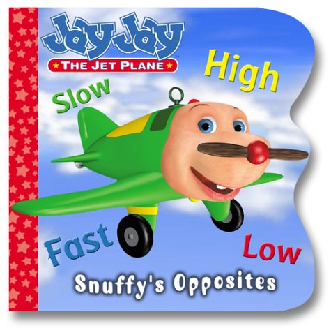 Amazon.com: Snuffy's Opposites (Jay Jay the Jet Plane): 9780843103069 ...