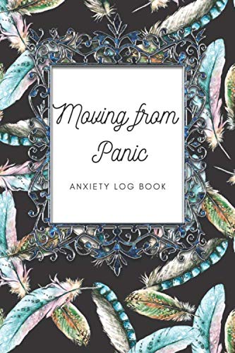 Moving from Panic | Anxiety Log for Tracking Anxiety and Panic Attacks ...