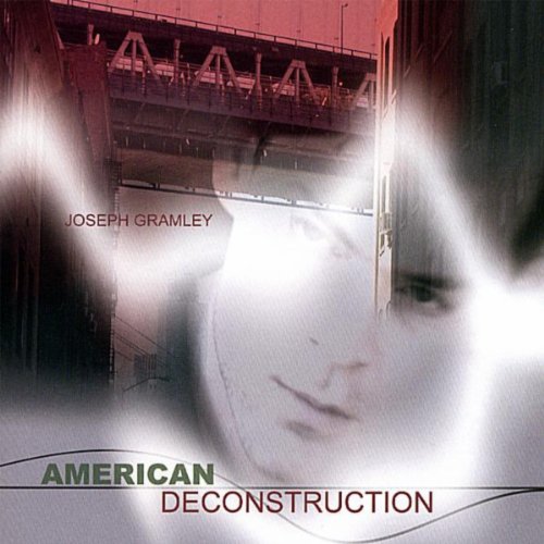 Amazon.com: American Deconstruction : Joseph Gramley: Digital Music