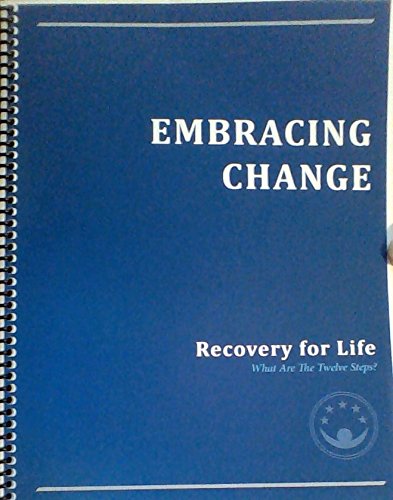 Embracing Change: Recovery for Life - What Are The Twelve Steps ...