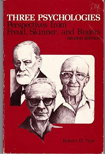 Three psychologies: Perspectives from Freud, Skinner, and Rogers ...