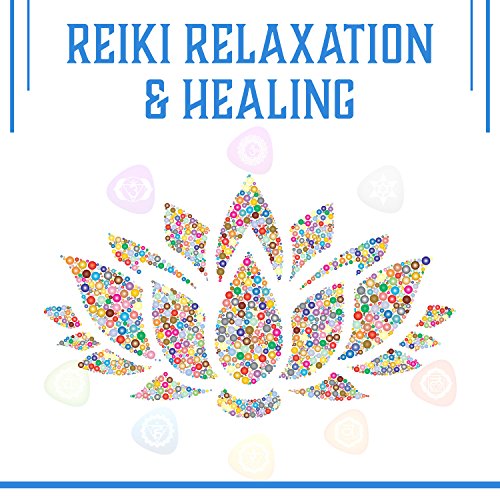 Play Reiki Relaxation & Healing: Chakra Cleansing, Balancing and ...
